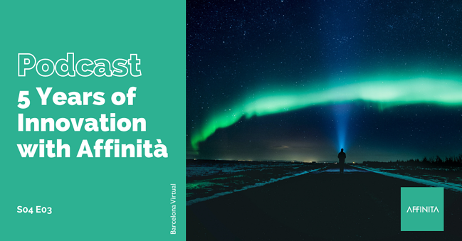 Podcast: Affinità, Five Years of Innovation - Affinita